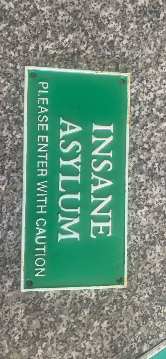 INSANE ASYLUM - CAST IRON Door plaque – IHR VINTAGE ANTIQUES