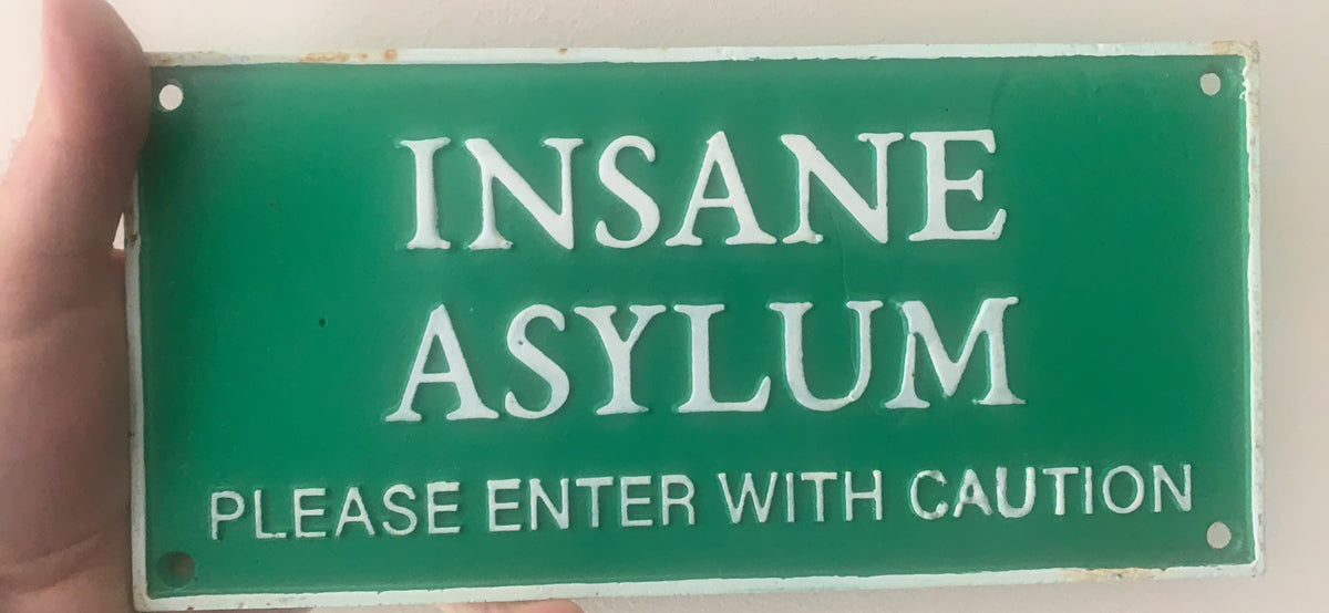 INSANE ASYLUM - CAST IRON Door plaque – IHR VINTAGE ANTIQUES